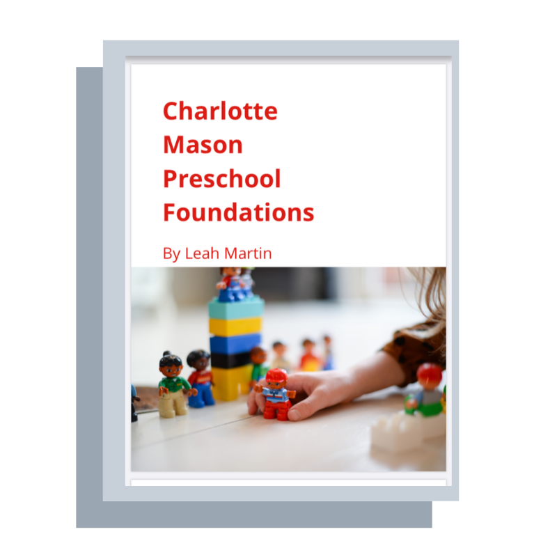 Charlotte Mason Preschool Foundations – My Little Robins Shop